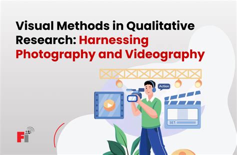 Visual Methods In Qualitative Research Harnessing Photography And Videography Focus Insite