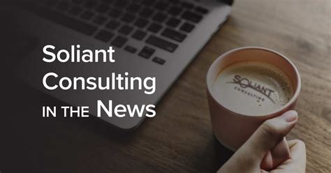 Soliant Consultings Newest Endeavors Events And Accomplishments