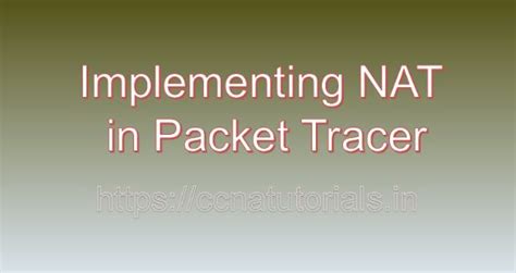 Implementing NAT In Packet Tracer CCNA TUTORIALS