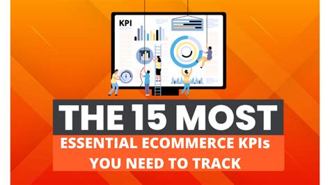 The 15 Most Essential E Commerce Kpis You Need To Track