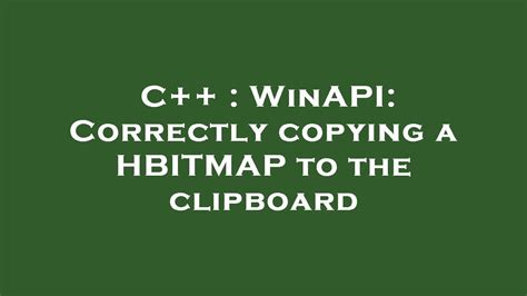 C Winapi Correctly Copying A Hbitmap To The Clipboard Youtube