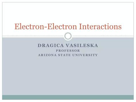 PPT Electron Electron Interactions PowerPoint Presentation Free Download ID 1586659