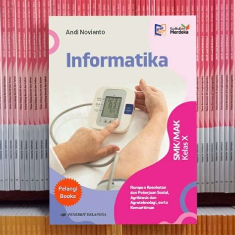 Promo Buku Informatika Smk Mak Kelas 10 X Kurikulum Merdeka Erlangga Rum Kesehatan