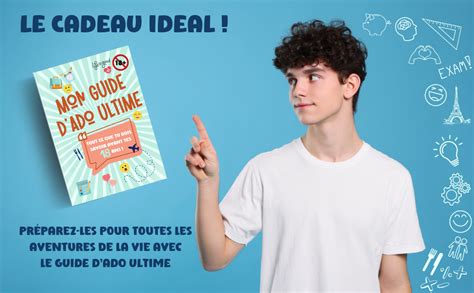 Mon Guide Dado Ultime Tout Ce Que Tu Dois Savoir Avant Tes 18 Ans
