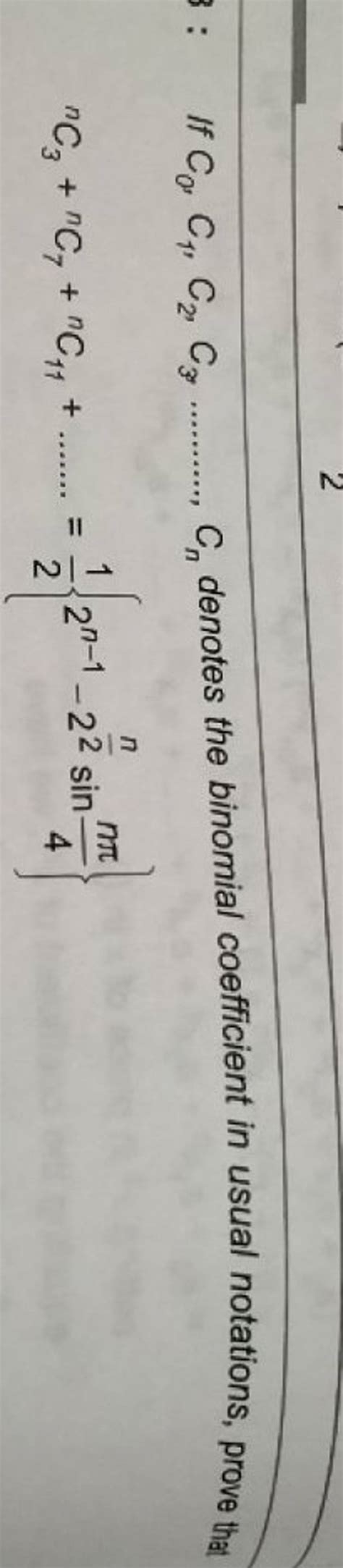 If C0 C1 C2 C3 Cn Denotes The Binomial Coefficient In Usual Nota