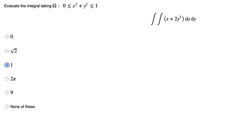 solved evaluate the integral taking Ω 0≤x2 y2≤1 ∬ x 2y3 dxdy