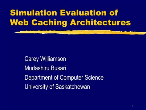 Ppt Simulation Evaluation Of Web Caching Architectures Powerpoint