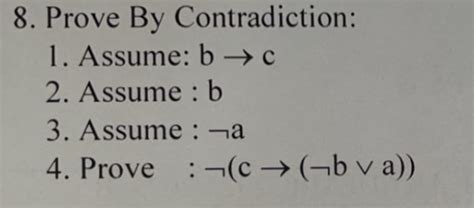 Solved 8 Prove By Contradiction 1 Assume B→c 2 Assume