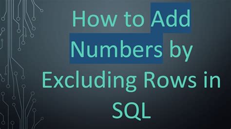 How To Add Numbers By Excluding Rows In Sql Youtube