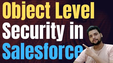 What Is Object Level Security In Salesforce Youtube