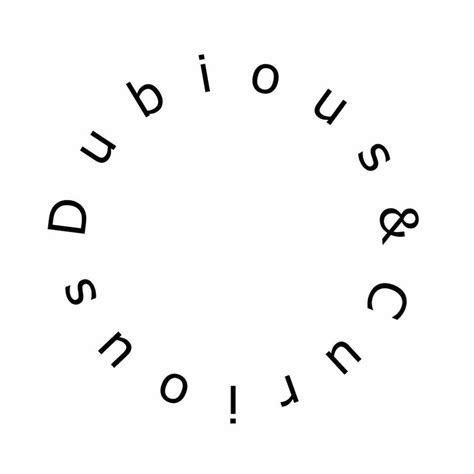 Dubious And Curious