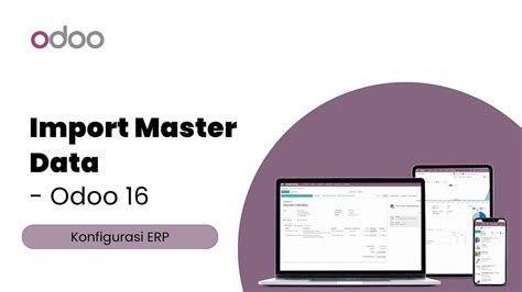 Import Master Data — Odoo 16 — Artikel Ini Ditujukan Untuk Memenuhi By Ardanisa Rachma May