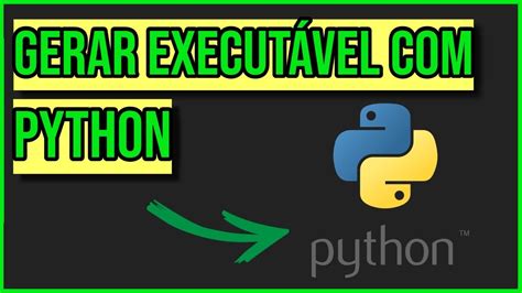 Como Gerar Executável Dos Seus Programas Feitos Em Python Youtube