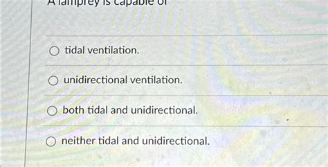 Solved Tidal Ventilation Unidirectional Ventilation Both