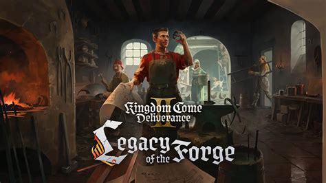 Legacy Of The Forge Neues Kingdom Come Deliverance Ii Dlc Veröffentlicht