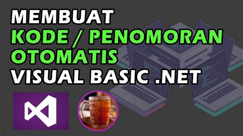 vb membuat kode atau penomoran otomatis dengan vb youtube