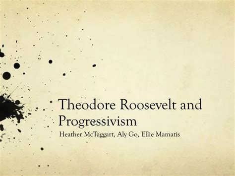 Ppt Theodore Roosevelt And Progressivism Powerpoint Presentation Free Download Id 5615783