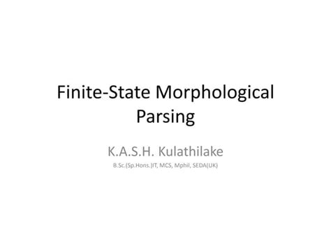 Nlpkashkfinite State Morphological Parsing Pptx