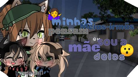 🌿☕minhas Meias Irmãs Pensam Q Eu Sou A Mãe Delas Tp 3 Ep ¹⁴☕🌿 Youtube