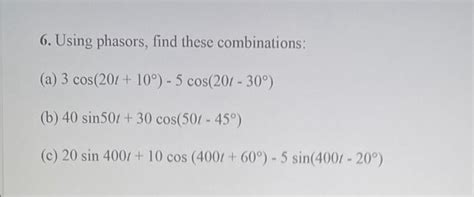 solved 6 using phasors find these combinations a