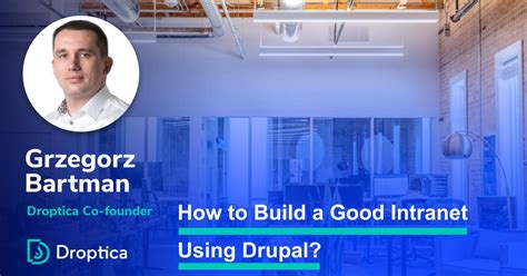 How To Build A Good Intranet Using Drupal Droptica
