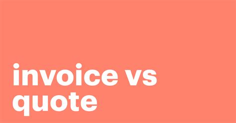 Invoice Vs Quote Key Differences And How To Use Them