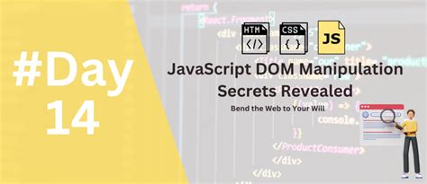 Day Bend The Web To Your Will JavaScript DOM Manipulation Secrets Revealed Compalgo Labs