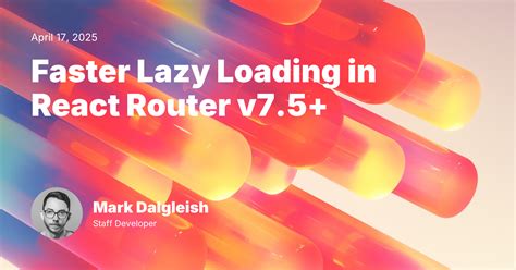 Faster Lazy Loading In React Router V75 Remix