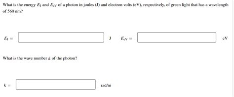 Solved What Is The Energy Ej And Eev Of A Photon In Joules