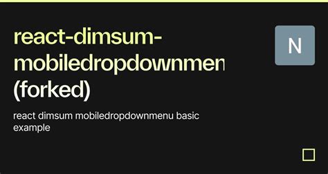 React Dimsum Mobiledropdownmenu Forked Codesandbox