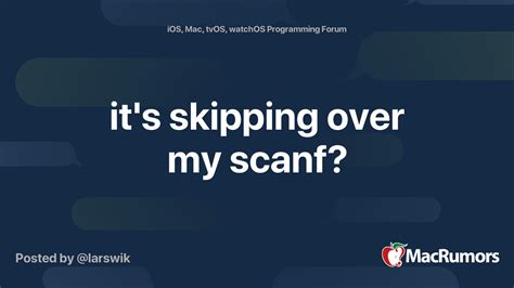 Its Skipping Over My Scanf Macrumors Forums