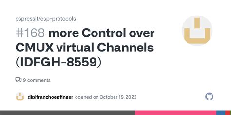 More Control Over CMUX Virtual Channels IDFGH 8559 Issue 168 Espressif Esp Protocols GitHub