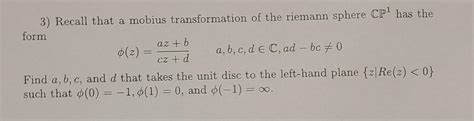 Solved 3 Recall That A Mobius Transformation Of The Riemann