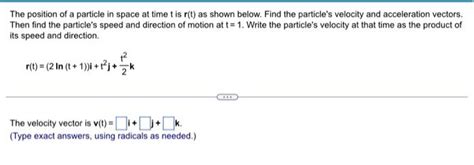 solved the position of a particle in space at time t is r t