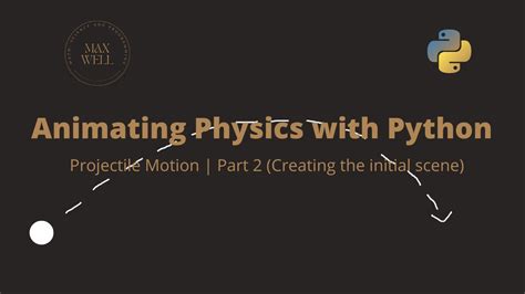 Animating Physics With Python Projectile Motion Pt YouTube