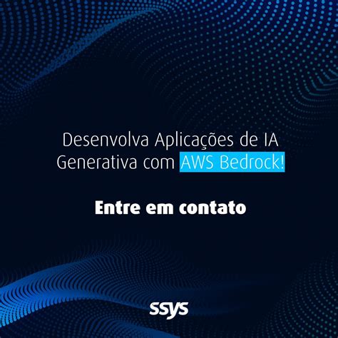Ai Aws Awsbedrock Iagenerativa Inovação Transformaçãodigital Ssys Sistemas