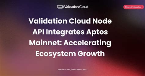 Validation Cloud Node Api Integrates Aptos Mainnet Accelerating
