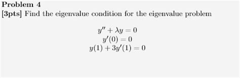Solved Problem Pts Find The Eigenvalue Condition For Chegg