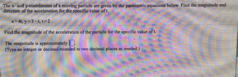 solved the x and y coordinates of a moving particle are