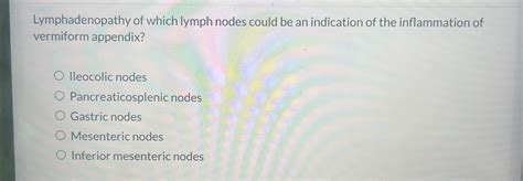 Solved Lymphadenopathy Of Which Lymph Nodes Could Be An