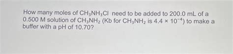 Solved How Many Moles Of CH3NH3Cl Need To Be Added To 200 0 Chegg Com