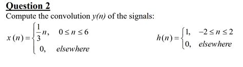 solved compute the convolution y n of the signals