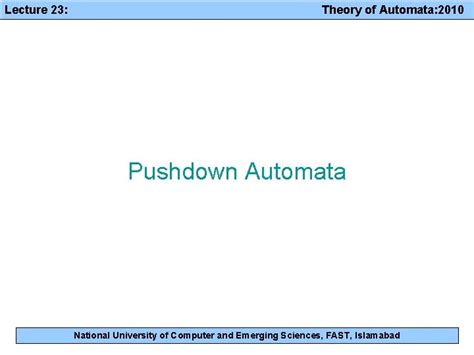 Lecture 23 Theory Of Automata 2010 Pushdown Automata