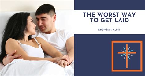 The Worst Way To Get Laid Knowing Her Sexually