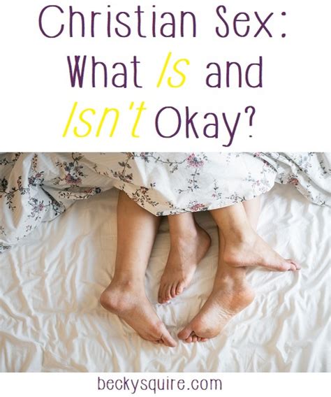 Christian Sex What Is And Isn T Okay Becky Squire