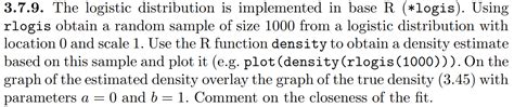 Solved The Logistic Distribution Is Implemented In Chegg