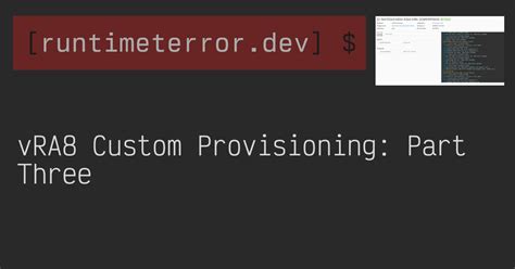 VRA8 Custom Provisioning Part Three Runtimeterror