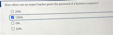 Solved How Often Can An Expert Hacker Guess The Password Of