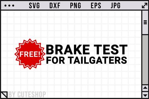 Free Brake Test For Tailgaters Car Decal Svg