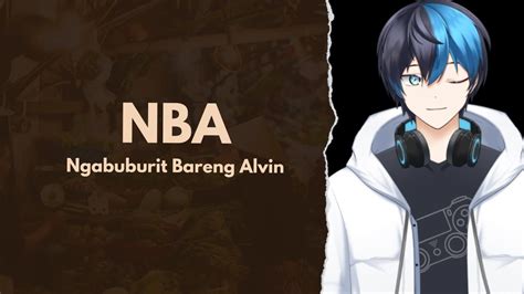 [nba] Hai Cwk 【nishimura Alvin Vtuber Indonesia】 Youtube